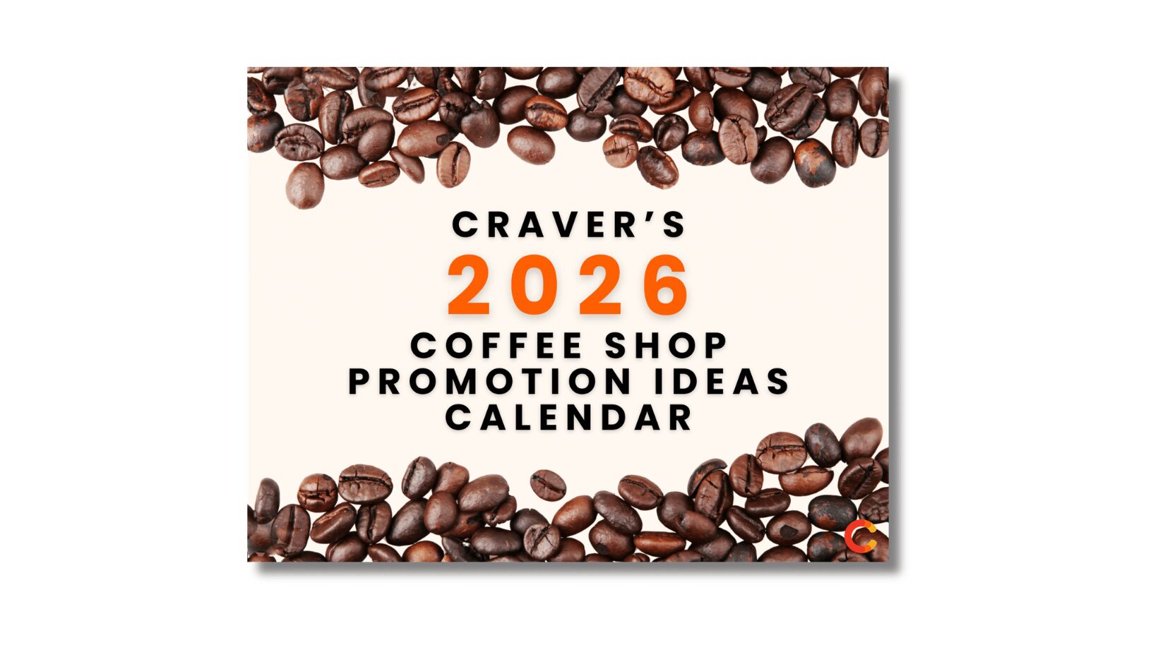 2026 Coffee Shop Promotion Ideas Calendar - Craver + Square | Online ...